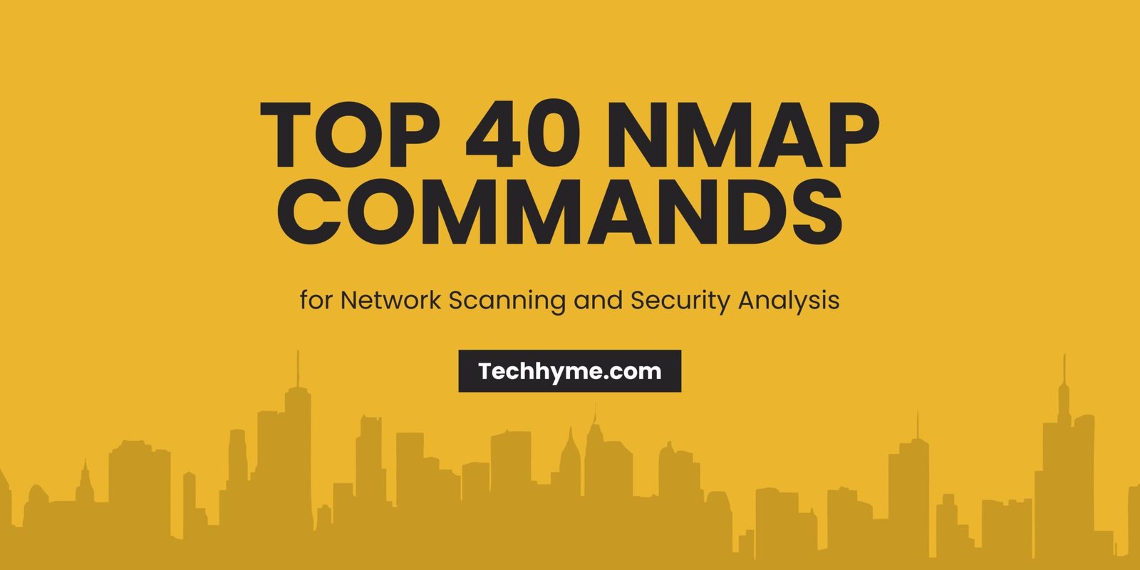 Top 40 Nmap Commands for Network Scanning and Security Analysis - Tech Hyme
